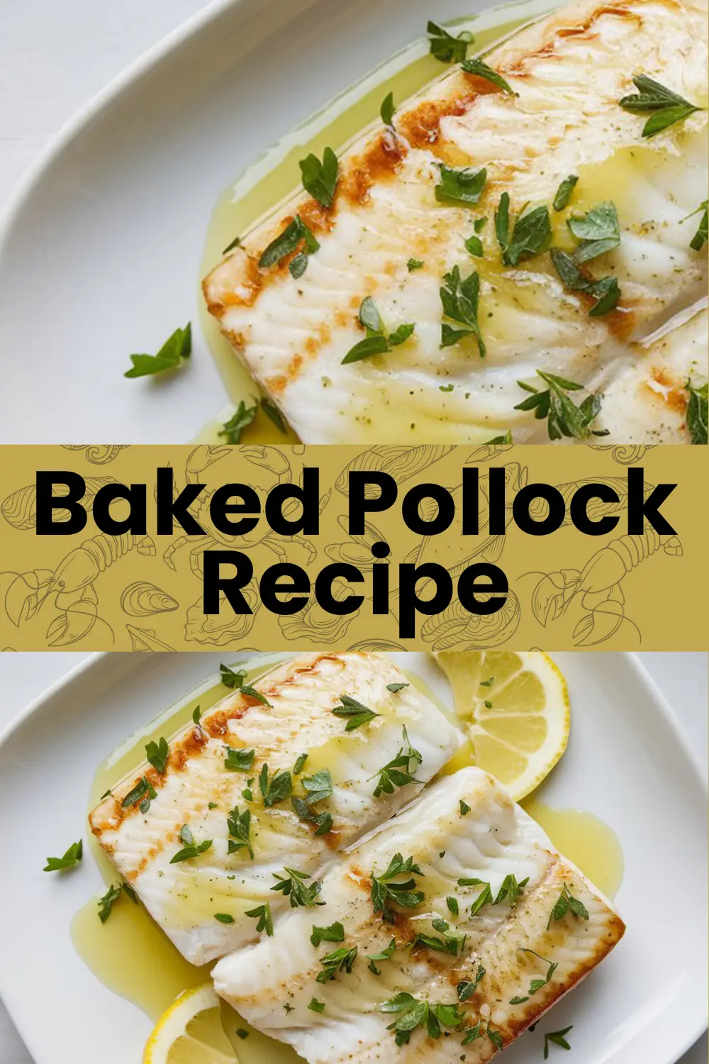 Easy Baked Pollock Recipe - My Fish Recipes